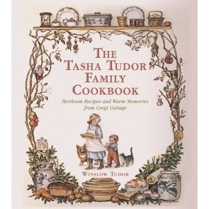 The Tasha Tudor Family Cookbook: Heirloom Re...