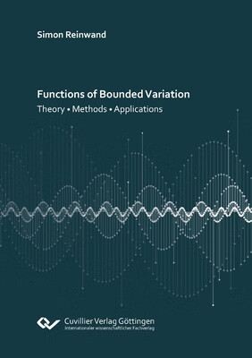 Functions of Bounded Variation: Theory - Methods - Applications