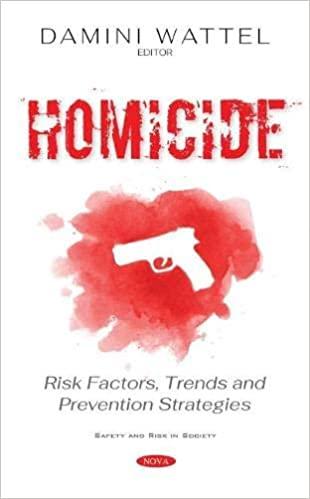Homicide: Risk Factors, Trends and Prevention St
