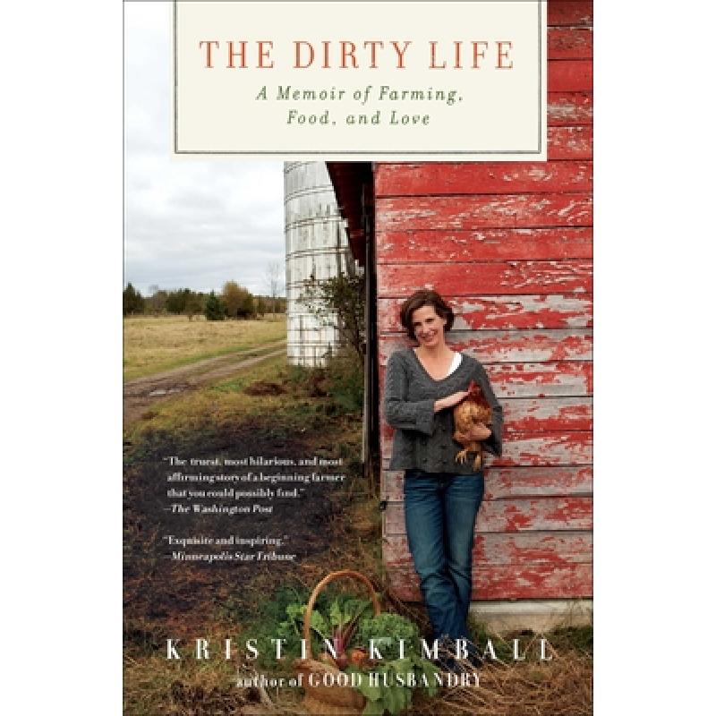 The Dirty Life: A Memoir of Farming, Food, a...