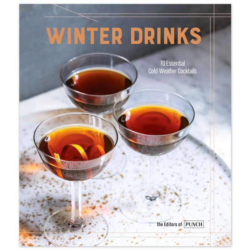 Winter Drinks:70 Essential Cold-Weather Cocktails