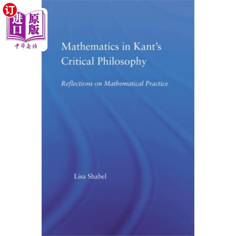 海外直订Mathematics in Kant's Critical Philosophy 康德批判哲学中的数学
