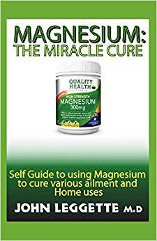 Magnessium: The Miracle Cure: Self Guide