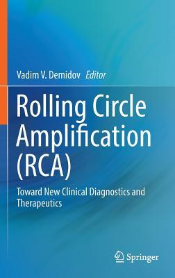 Rolling Circle Amplification (Rca): Toward New C