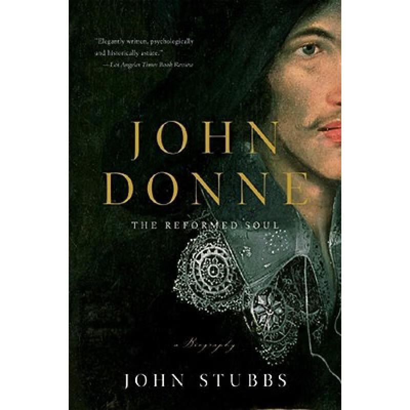 John Donne: The Reformed Soul: A Biography