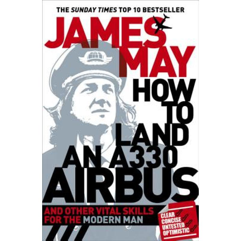 How to Land an A330 Airbus: And Other Vital ...