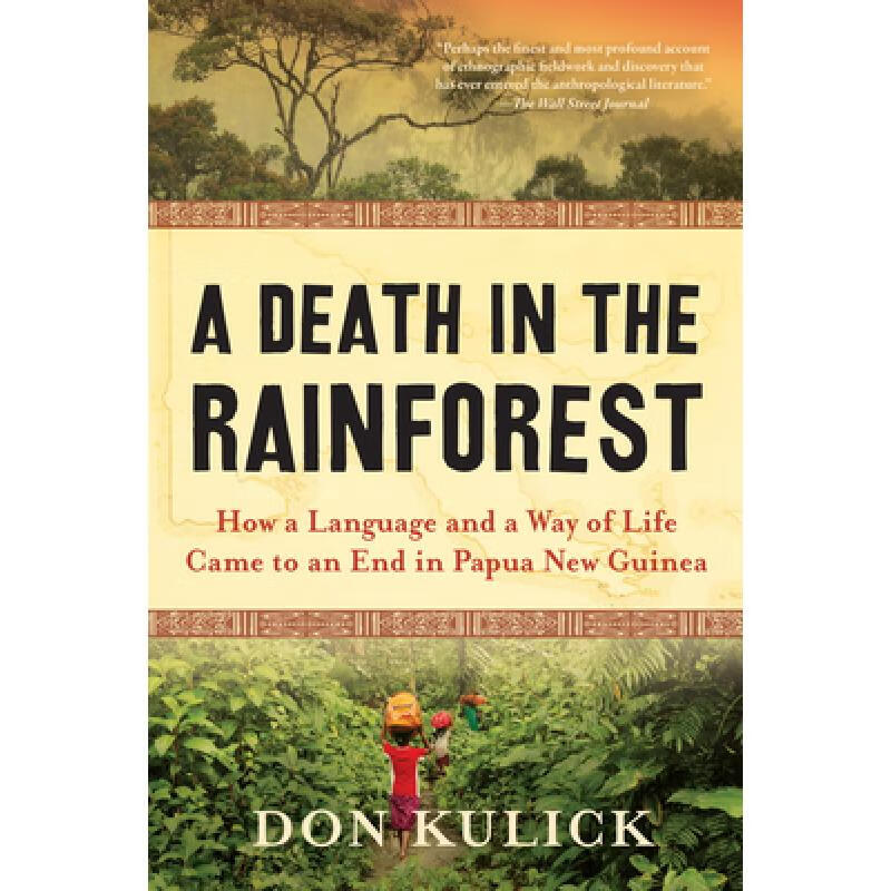 A Death in the Rainforest: How a Language and a Way of Life Came to an End in Papua New Guinea