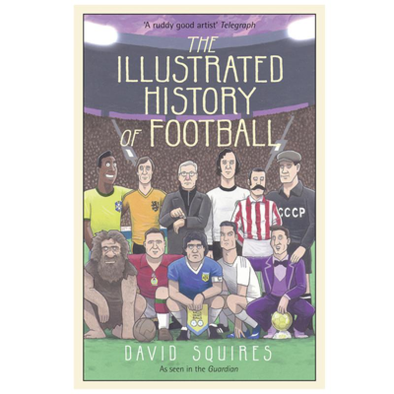 Illustrated History of Football: the highs a...