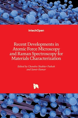 Recent Developments in Atomic Force Microscopy and Raman Spectroscopy for Materials