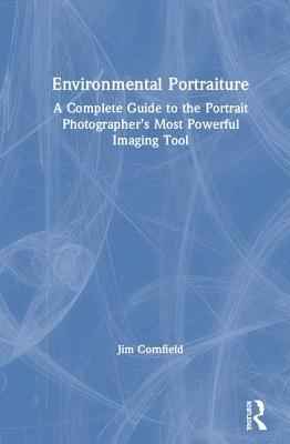 Environmental Portraiture: A Complete Guide to t