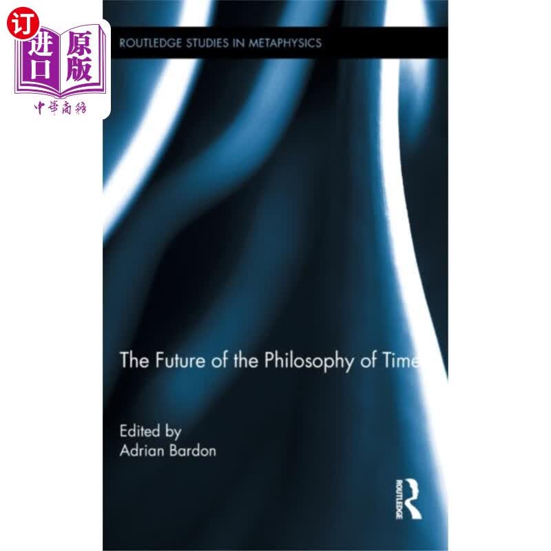 海外直订Future of the Philosophy of Time 时间哲学的未来