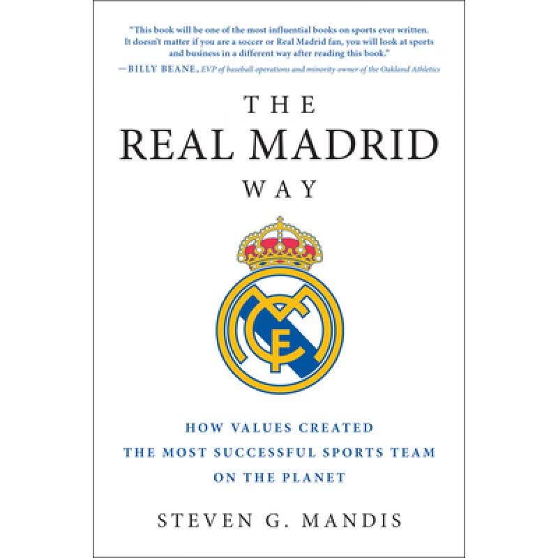 The Real Madrid Way: How Values Created the ...