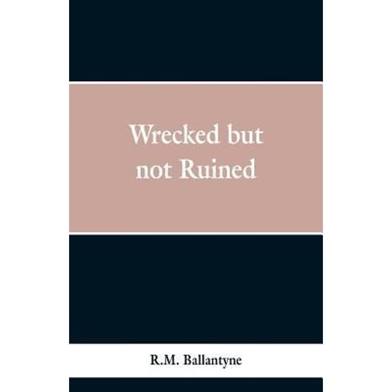 Wrecked but not Ruined