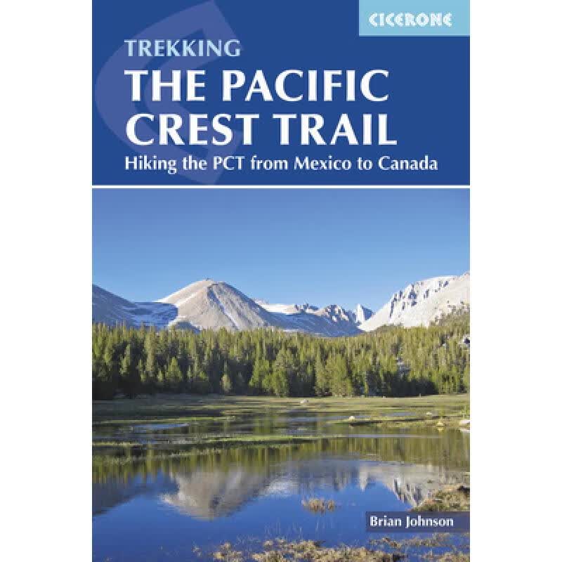 The Pacific Crest Trail: Hiking the PCT from Mexico to Canada
