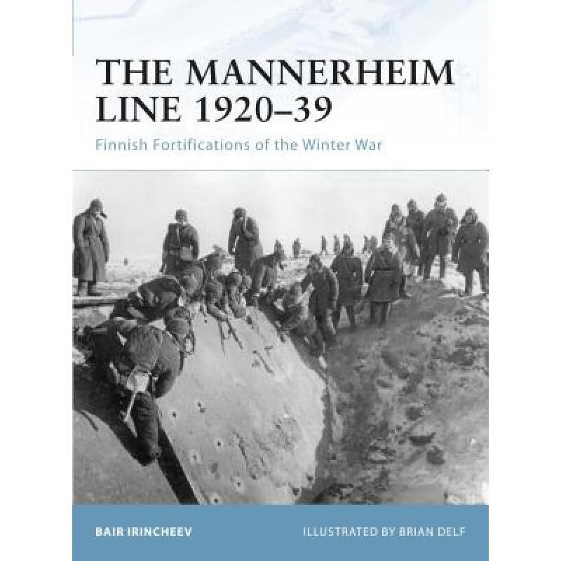 The Mannerheim Line 1920-39: Finnish Fortifi...