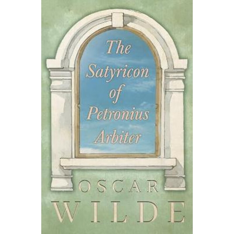 The Satyricon of Petronius Arbiter