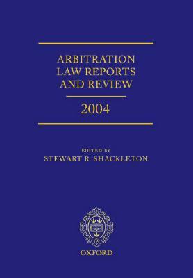 Arbitration Law Reports and Review 2004