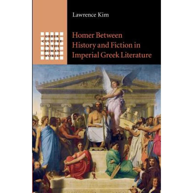 Homer between History and Fiction in Imperial Greek Literature: - Homer between History and Fi...
