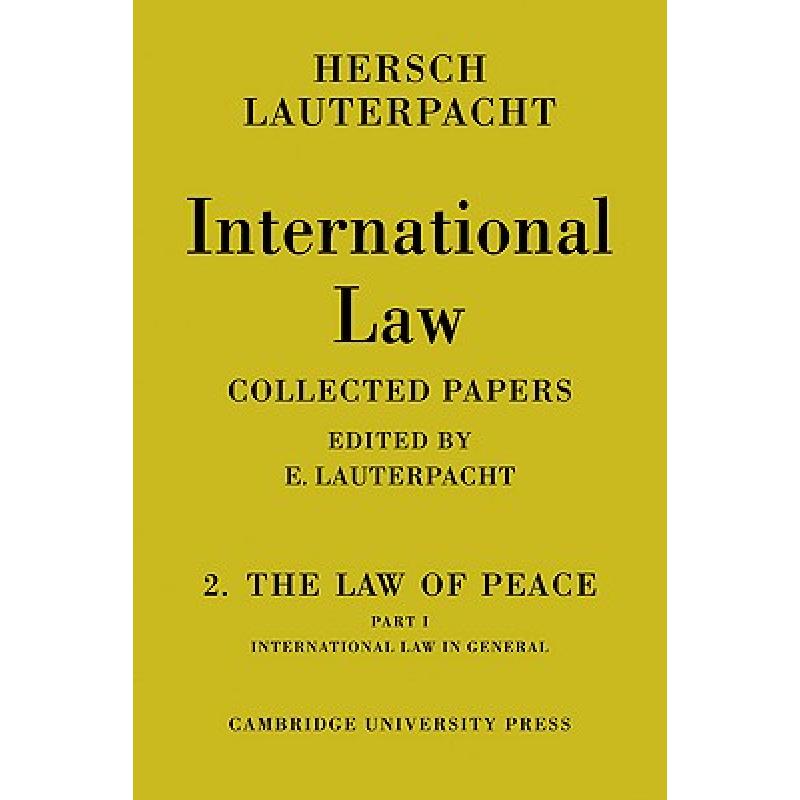 International Law: Volume 2, The Law of Peac...