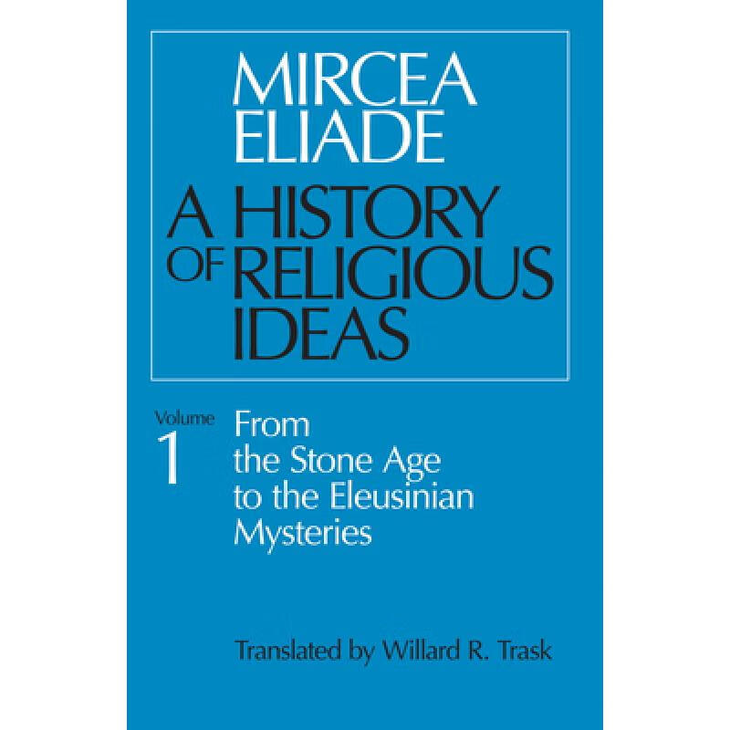 History of Religious Ideas, Volume 1: From t...
