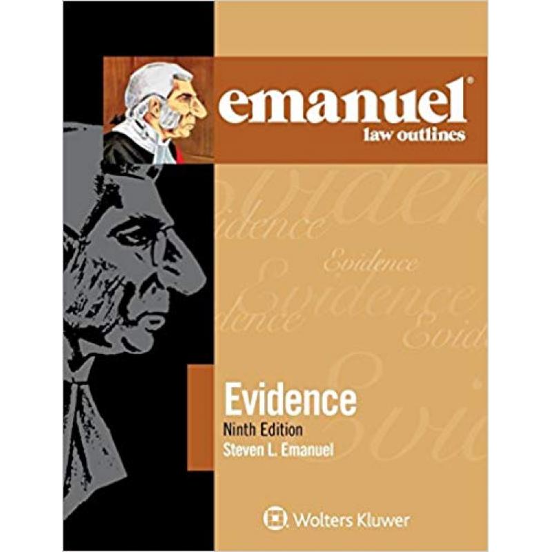 Emanuel Law Outlines for Evidence