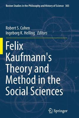 Felix Kaufmann's Theory and Method in the Social
