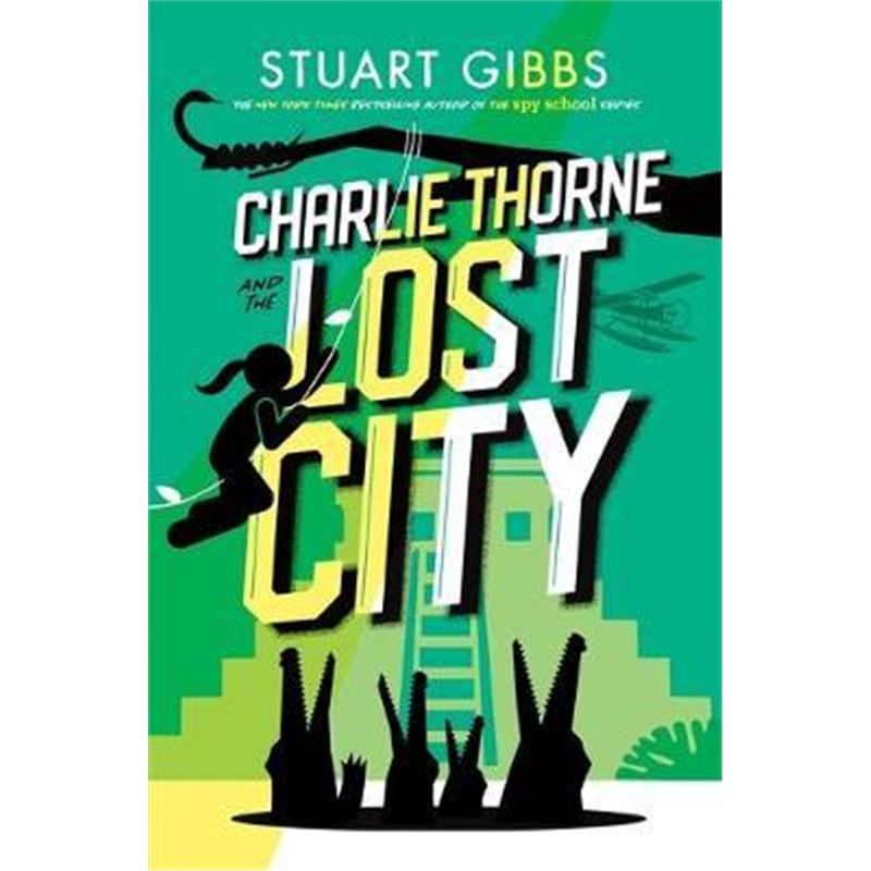 Stuart Gibbs作品 英文原版 Charlie Thorne and the Lost City 外文书籍 进口图书