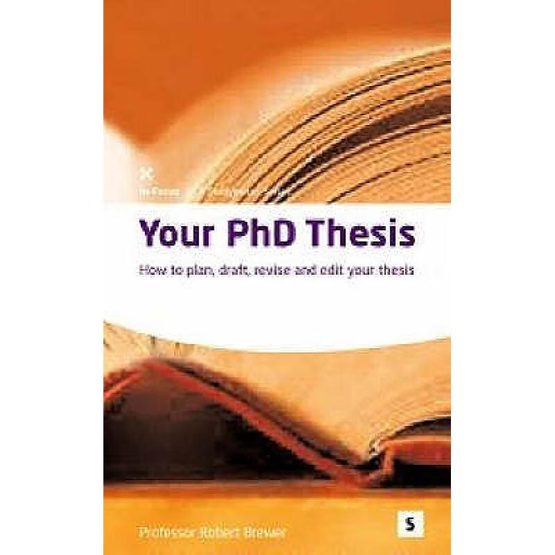 Your PhD Thesis: How to Plan, Draft, Revise ...