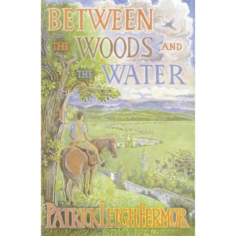 Between the Woods and the Water: On Foot to ...