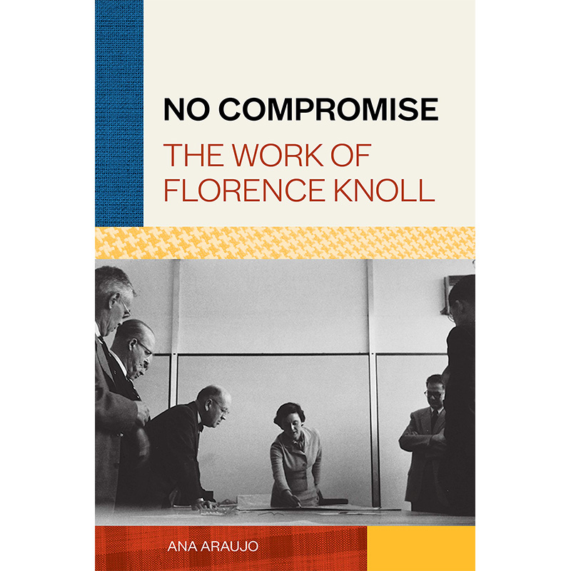 不妥协佛罗伦斯No Compromise: The Work of Florence Knoll