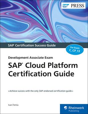 SAP Cloud Platform Certification Guide: Developm