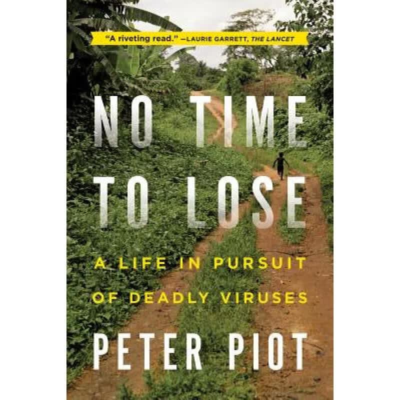 No Time to Lose: A Life in Pursuit of Deadly...