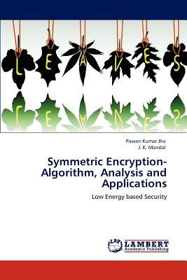 Symmetric Encryption-Algorithm, Analysis and App