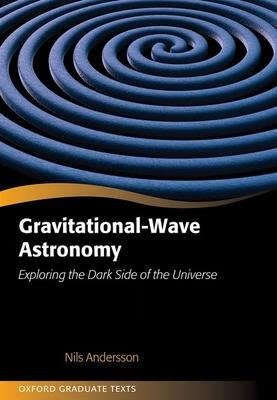 Gravitational-Wave Astronomy: Exploring the Dark