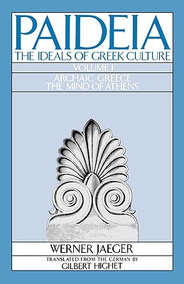 Paideia: The Ideals of Greek Culture: