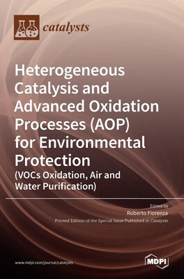 Heterogeneous Catalysis and Advanced Oxidation Processes (AOP) for Environmental Protection