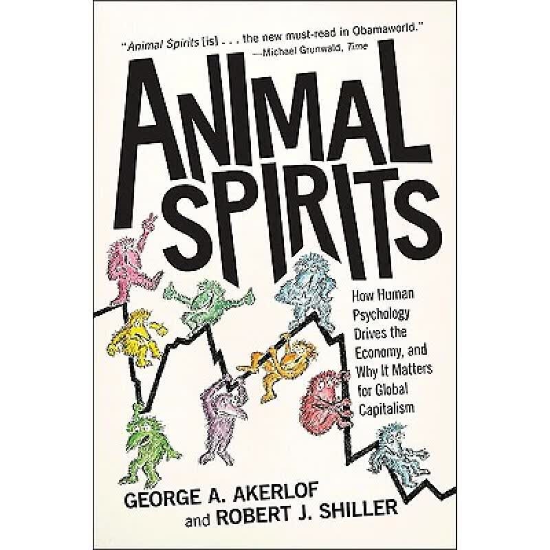 现货 动物精神 Animal Spirits: How Human Psychology Drives the Economy, and Why It Matters for Global Ca...