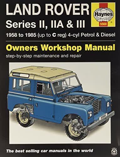 Land Rover Series II, IIA & III Petrol & Diesel (58 - 85) Haynes Repair Manual