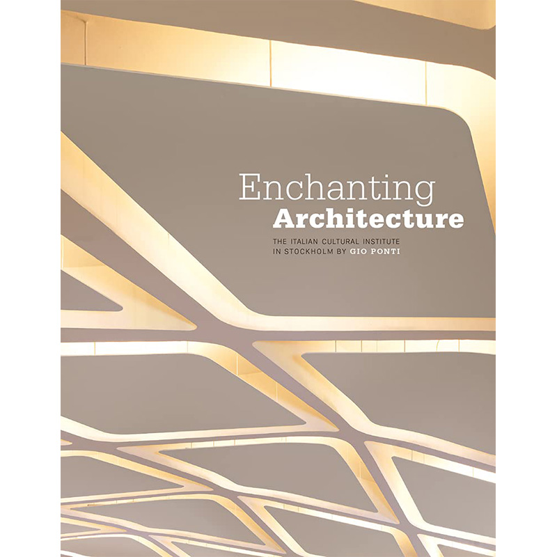 Enchanting Architecture:迷人的建筑:吉奥·庞蒂 意大利文化研究所英文原版