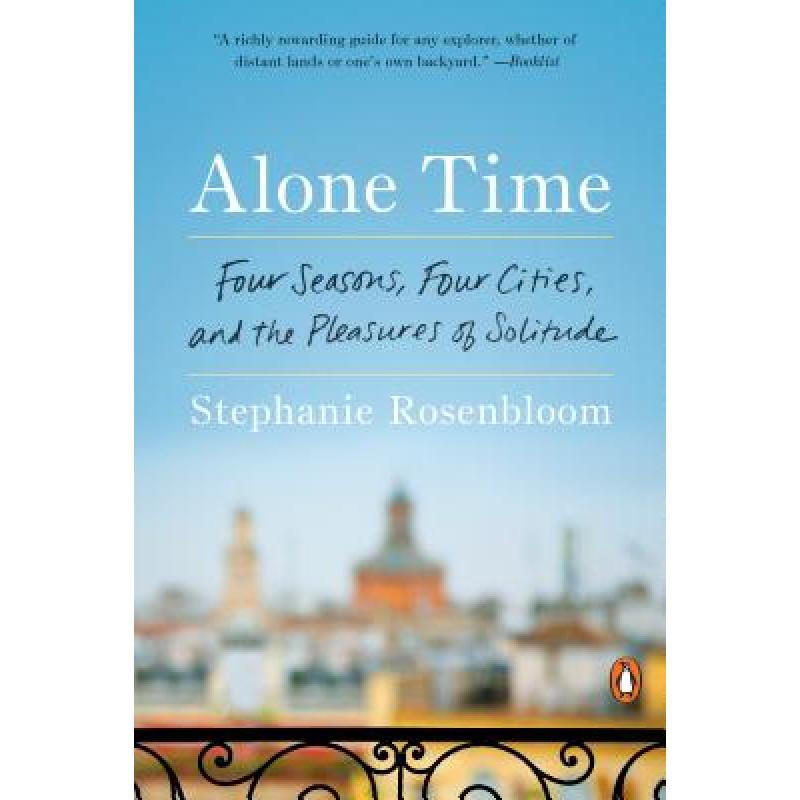 Alone Time: Four Seasons, Four Cities, and t... 英文原版