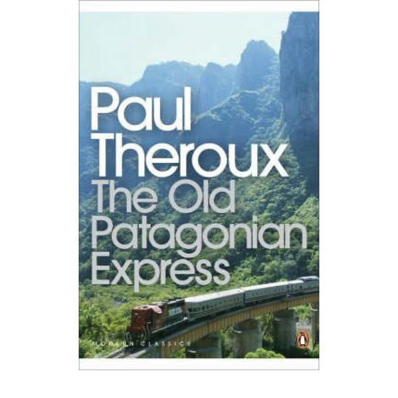 The Old Patagonian Express: By Train Through...
