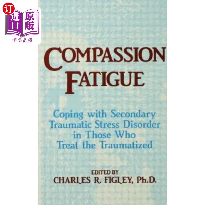 海外直订Compassion Fatigue 同情疲劳
