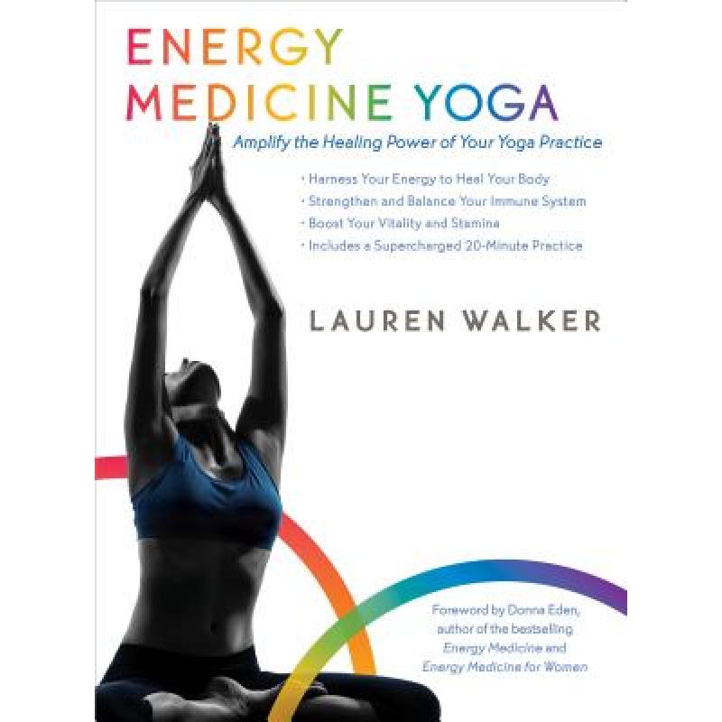 Energy Medicine Yoga: Amplify the Healing Po...