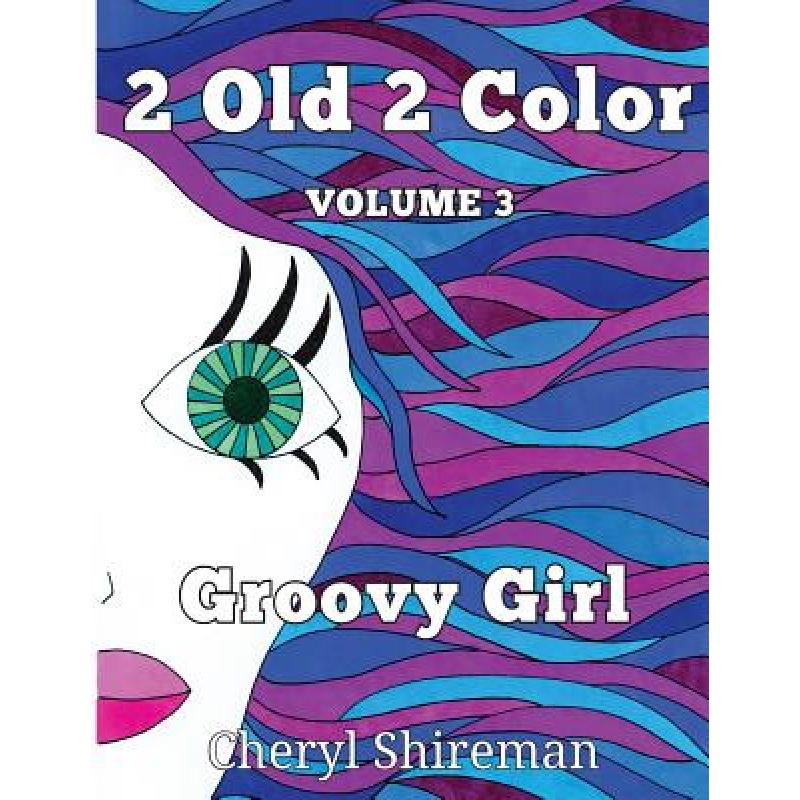 2 Old 2 Color: Groovy Color