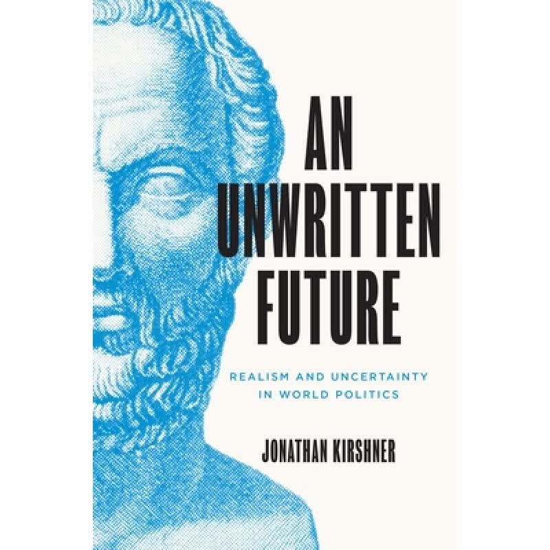 现货 不成文的未来 An Unwritten Future: Realism and Uncertainty in World Politics
