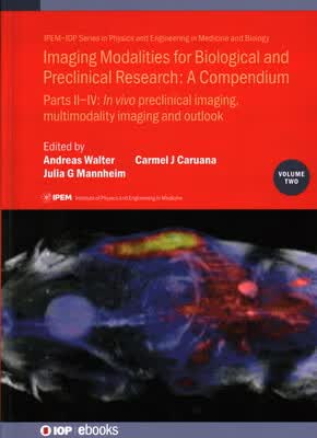 Imaging Modalities for Biological and Preclinical Research: A Compendium, Volume 2: