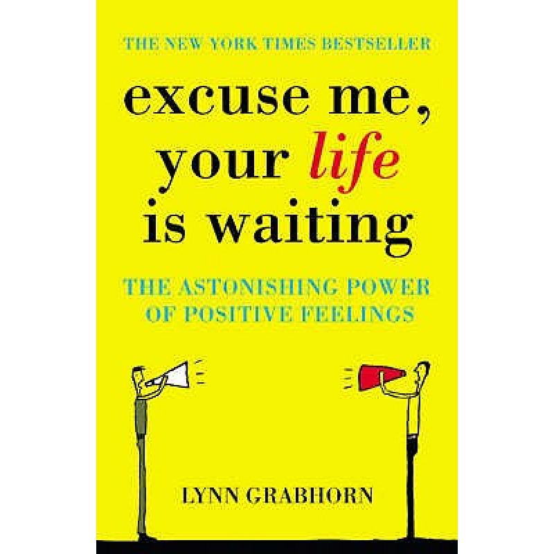 Excuse Me, Your Life is Waiting