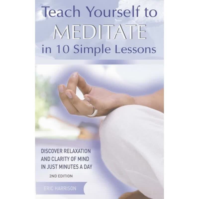 Teach Yourself to Meditate in 10 Simple Less...