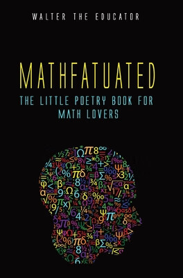 Mathfatuated: The Little Poetry Book for Math Lovers