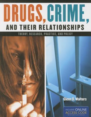 Drugs, Crime, and Their Relationships: Theory, R